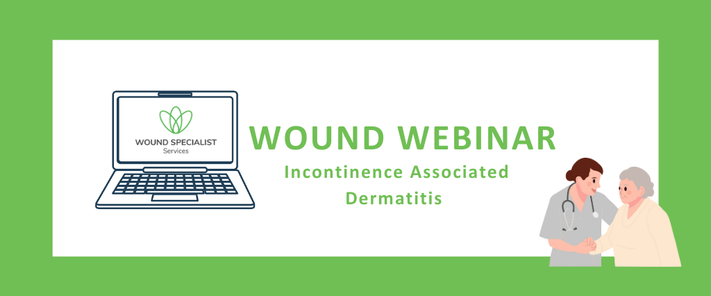 'Let’s talk Wounds’ - Incontinence Associated Dermatitis Webinar - Gold ...